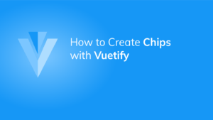 How to Use the Vuetify Chip Component - Coding Beauty