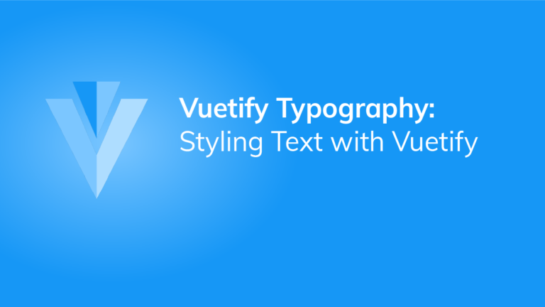 Vuetify Typography: How to Style Text with Vuetify - Coding Beauty
