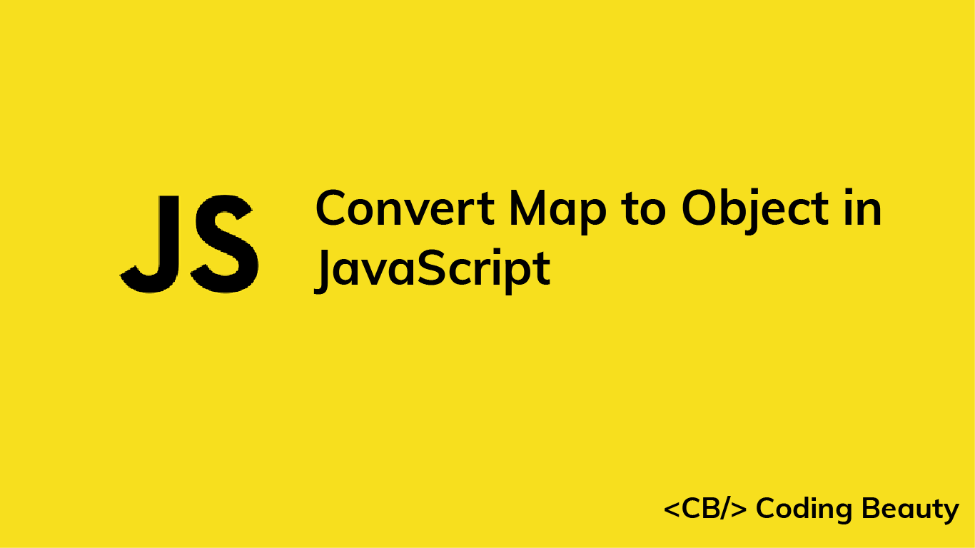 How to Convert a Map to an Object in JavaScript - Coding Beauty How to Convert a Map to an Object in JavaScript - Coding Beauty