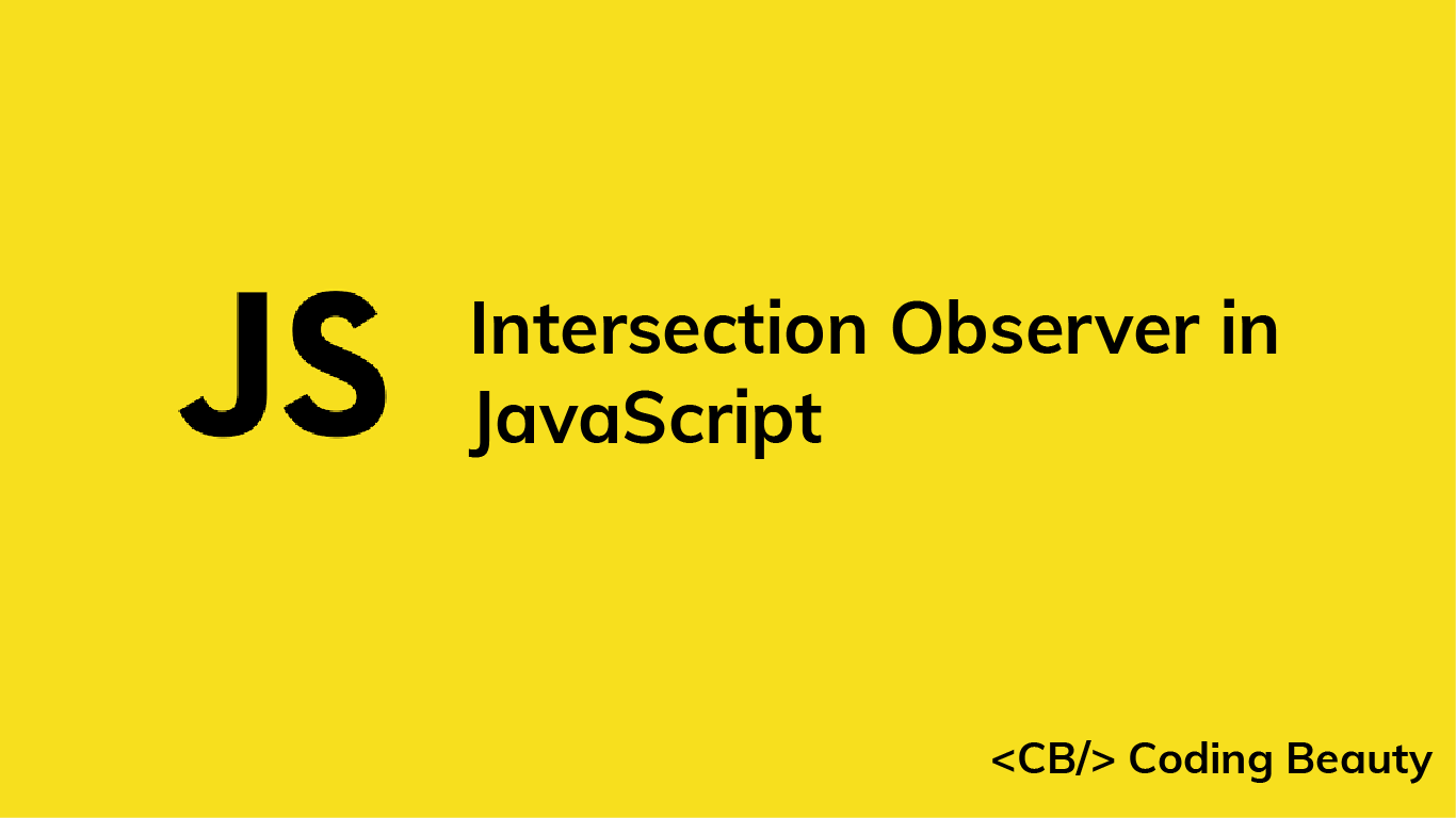 Javascript Intersection Observer Everything You Need To Know