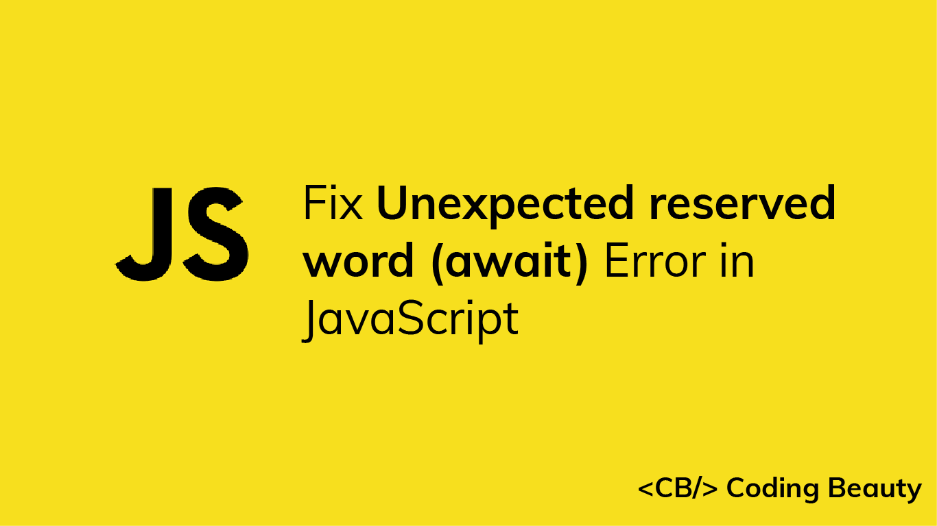 Solved Unexpected Reserved Word Await In Javascript