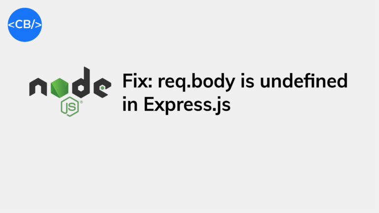 [SOLVED] req.body Is Undefined in Express and Node.js