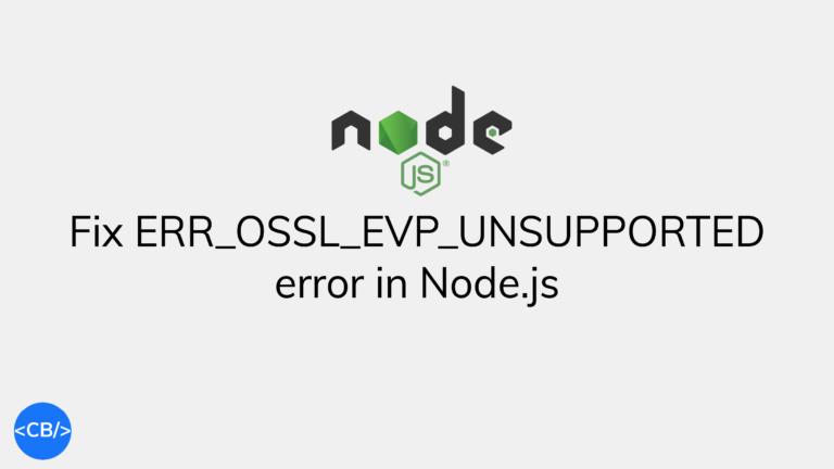 [SOLVED] ERR_OSSL_EVP_UNSUPPORTED in Node.js