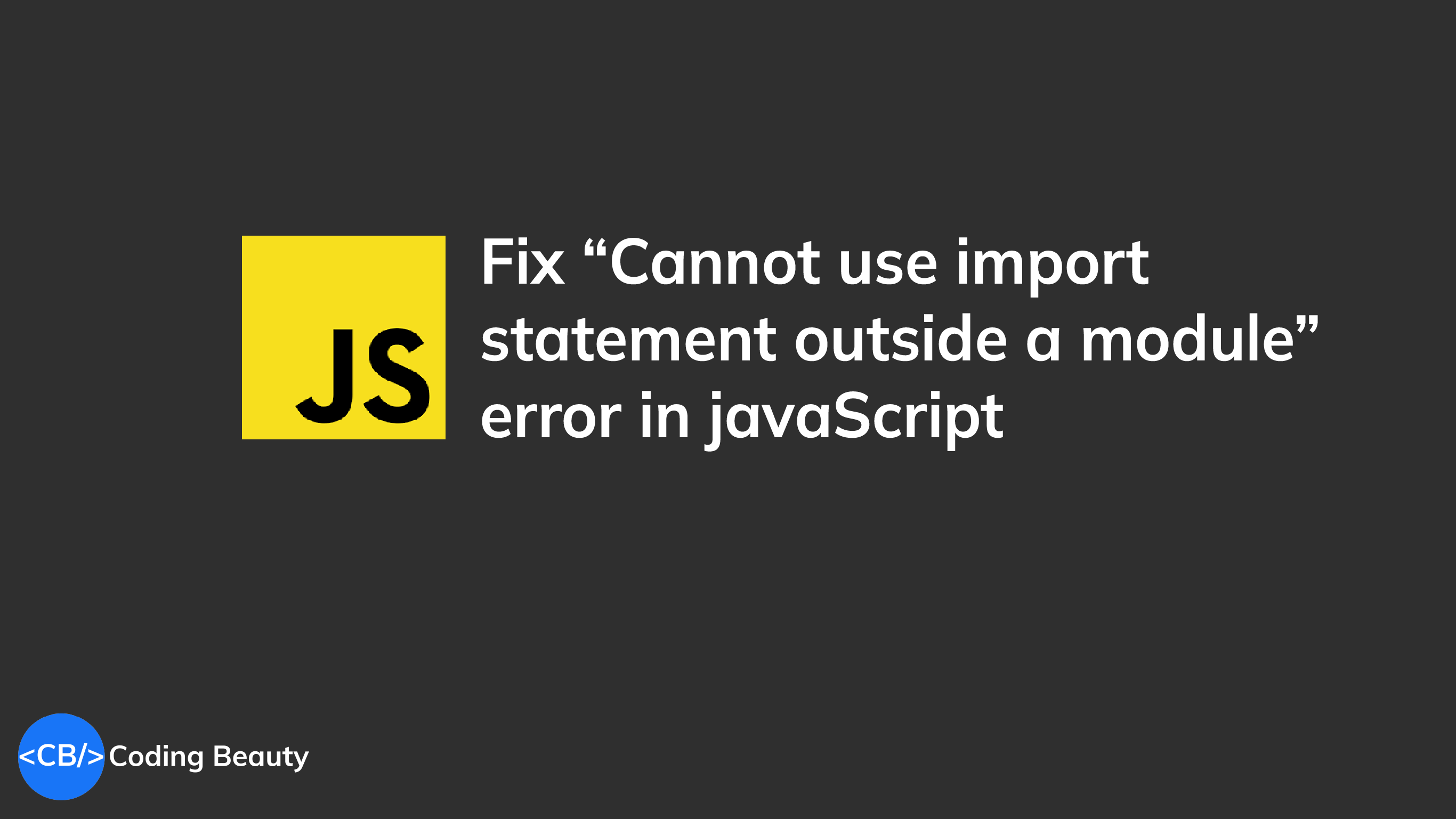 [SOLVED] Cannot use import statement outside a module in JS