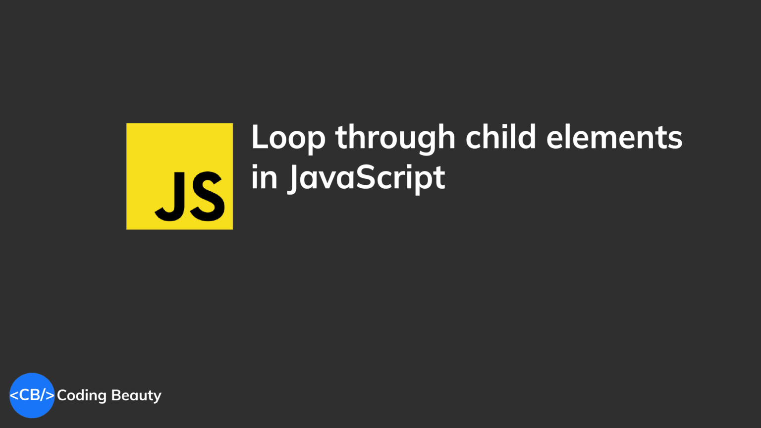 Loop through HTML child elements/nodes in JavaScript Loop through HTML child elements/nodes in JavaScript